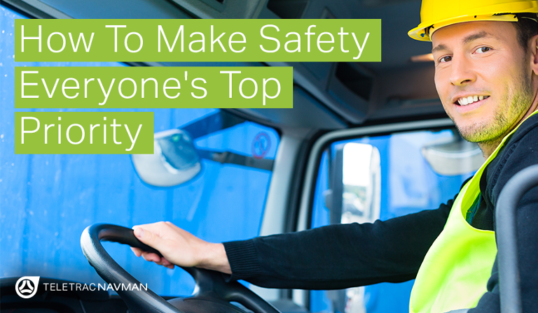 How To Make Safety Everyone's Top Priority - Teletrac Navman AU