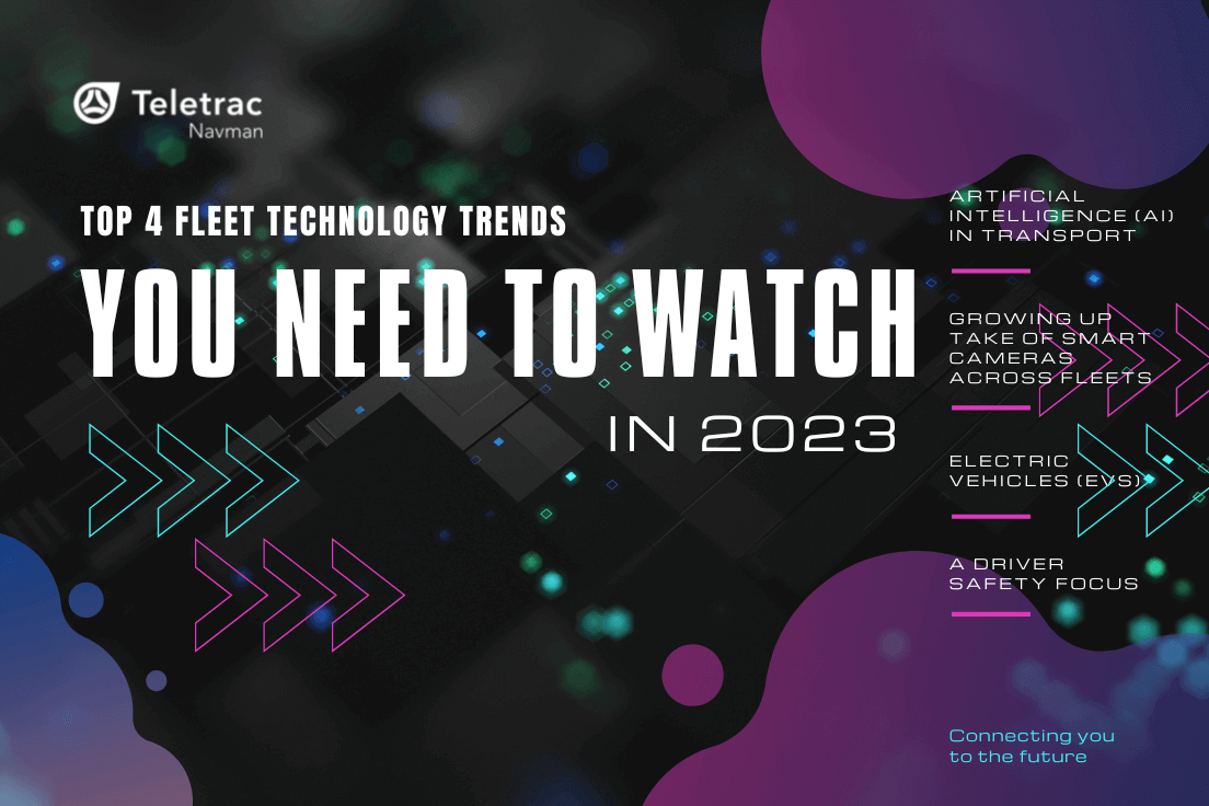 Top 4 fleet technology trends you need to watch in 2023 - Teletrac ...